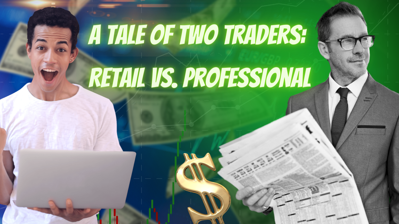A Tale of Two Traders: Retail versus Professional | Maverick Trading