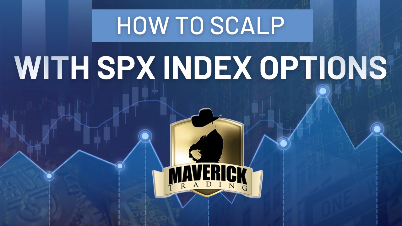 How to Scalp with SPX Index Options | Maverick Trading