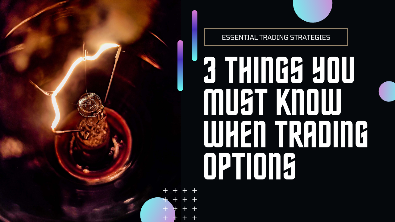 Top 3 Essentials for Successful Options Trading